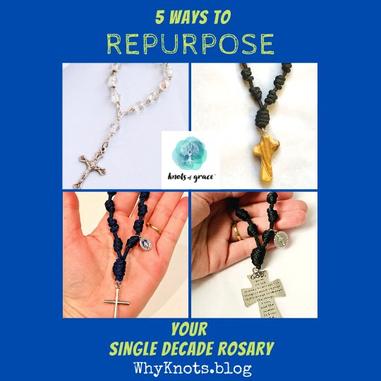 5 Ways to Repurpose Your Single Decade Rosary – Knots of Grace