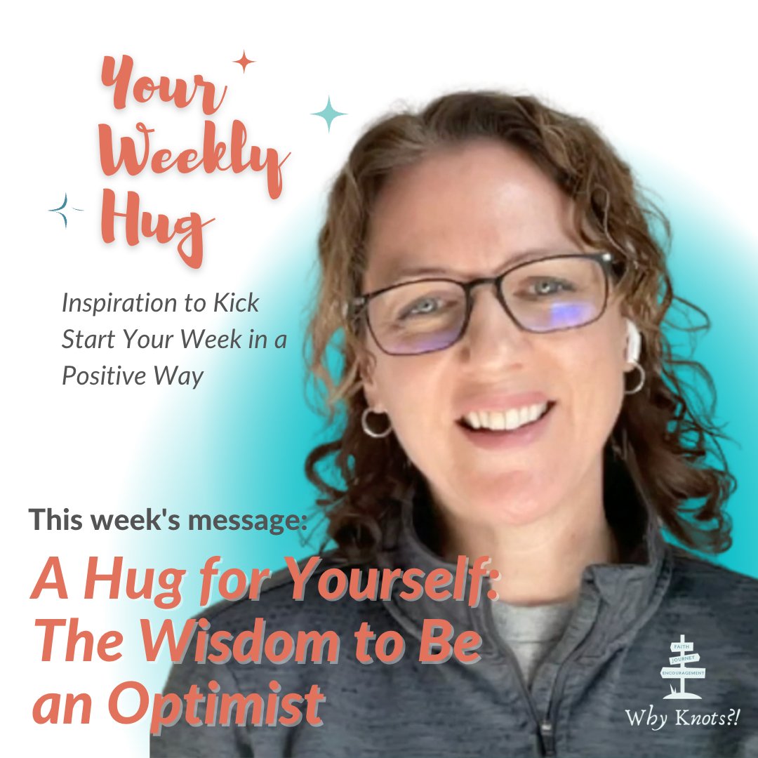 Your Weekly Hug - 01.16.2023 Positive Inspiration for Your Week – Knots ...